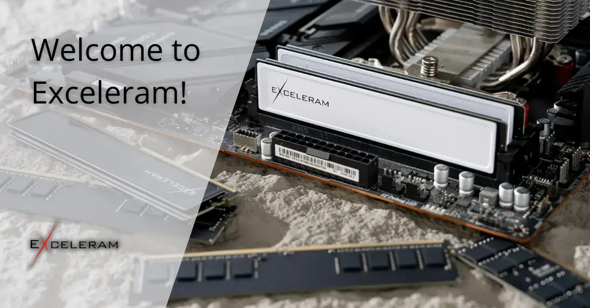 Welcome to Exceleram! - Exceleram™ - High Quality RAM since 2007