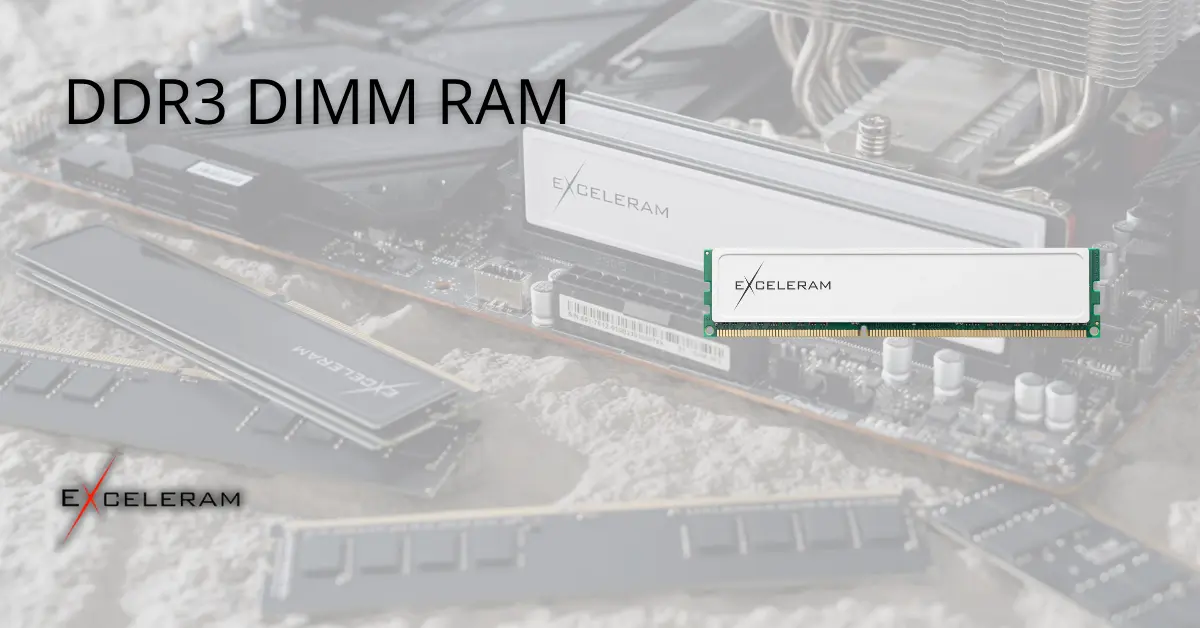 DDR3 U-DIMM RAM - Exceleram™ - High Quality RAM since 2007